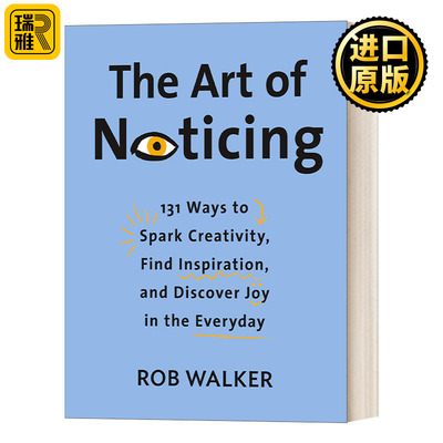 The Art of Noticing 观察的艺术 在日常生活中开发想象力的131个练习 Rob Walker 精装