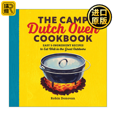 英文原版 The Camp Dutch Oven Cookbook 露营荷兰锅食谱 户外美食简单烹饪指南 Robin Donovan 英文版 进口英语原版书籍