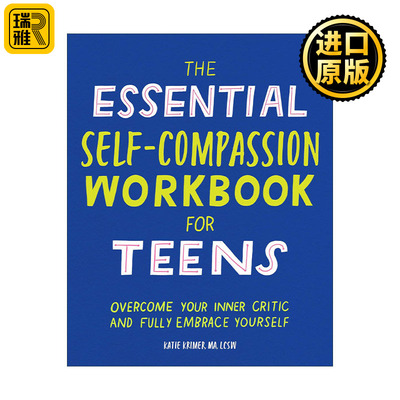 英文原版 The Essential Self Compassion Workbook for Teens 青少年自我关怀手册 学会接受并爱自己 心理健康治疗师Katie Krimer