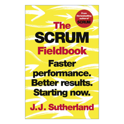 The Scrum Fieldbook 7人团队敏捷管理手册 J.J.萨瑟兰 消除管理中的浪费 团队效率就会翻倍