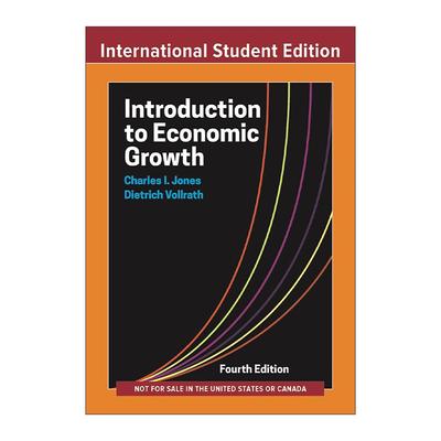 英文原版 Introduction to Economic Growth 4E ISE 经济增长导论 第四版 国际学生版 查尔斯· I.琼斯 英文版 进口英语原版书籍