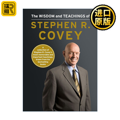 The Wisdom and Teachings of Stephen R. Covey 柯维的智慧 高效能人士的七个习惯作者史蒂芬柯维
