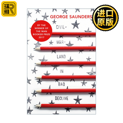Civilwarland In Bad Decline 衰退时期的内战疆土 乔治·桑德斯短篇小说集