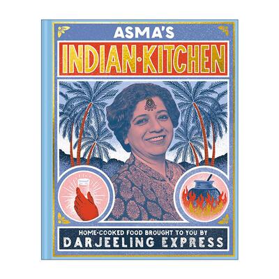 英文原版 Asma's Indian Kitchen 米其林推荐英国Darjeeling Express大吉岭快线餐厅 家庭印度美食食谱 精装 进口英语原版书籍