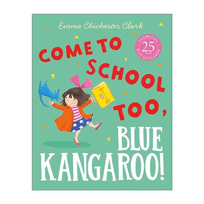 英文原版 Come to School too Blue Kangaroo 蓝袋鼠系列绘本 和我一起上学吧 Emma Chichester Clark 英文版 进口英语原版书籍