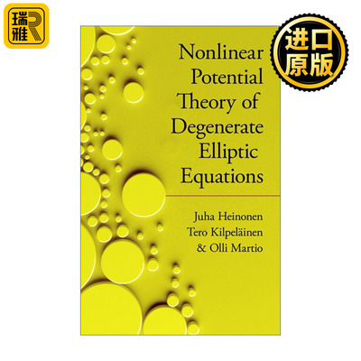 Nonlinear Potential Theory of Degenerate Elliptic Equations 退化椭圆方程的非线性势理论 Juha Heinonen