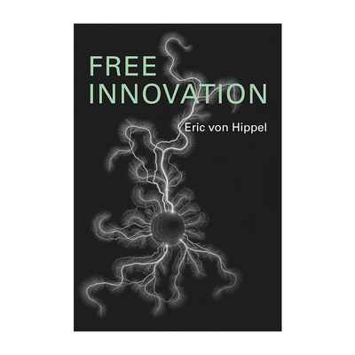 Free Innovation (The MIT Press) 自由创新 经济管理 Eric von Hippel 精装