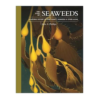 英文原版 The Lives of Seaweeds 海藻 地球生命的基石 自然史 朱莉·安·菲利普斯 普林斯顿 精装 进口英语书籍