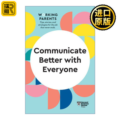 Communicate Better with Everyone 哈佛商业评论工作中的父母系列 与人沟通得更好
