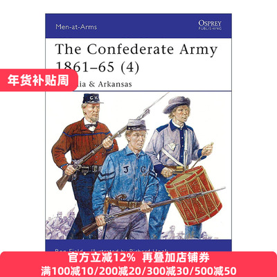 英文原版 The Confederate Army 1861–65 4 美国南北战争时期的邦联军 弗吉尼亚及阿肯色州 历史上的军队系列 进口英语原版书籍