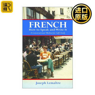 French: How to Speak and Write It 法语口语及书面语学习指南 语法 词汇 习语 Joseph Lemaître
