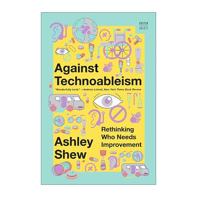 英文原版 Against Technoableism 反对技术主义 重新思考谁需要改进 Book Riot年度优秀残疾人读物 英文版 进口英语原版书籍