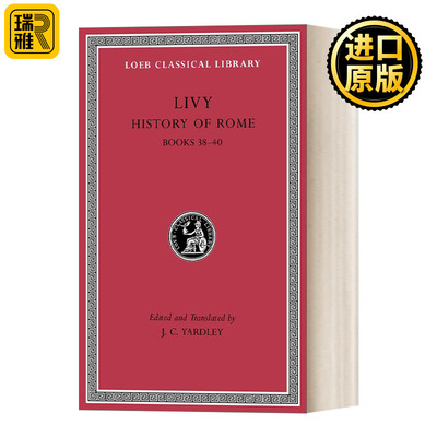 History of Rome, Volume XI  李维 罗马史 卷十一（第38-40册） 拉英对照版 洛布古典丛书