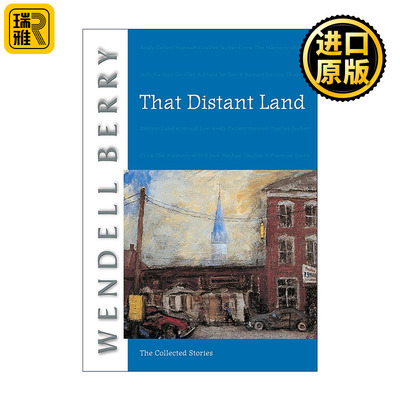 英文原版 That Distant Land Port William 遥远故土 美国乡土文学 短篇小说集 温德尔·拜瑞Wendell Berry 进口英语原版书籍