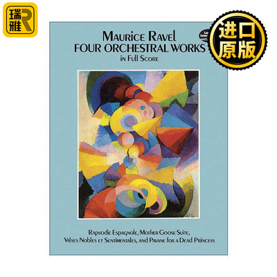 英文原版 Four Orchestral Works in Full Score 莫里斯·拉威尔四部管弦乐作品全谱 西班牙狂想曲 鹅妈妈童谣组曲 高贵而伤感