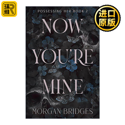 英文原版 Now You're Mine 现在你是我的了 Possessing Her系列2 暗黑浪漫爱情小说 英文版 进口英语原版书籍