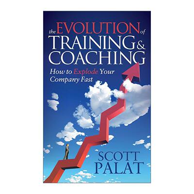 英文原版 The Evolution of Training and Coaching 培训和指导的进化 如何快速发展你的公司 员工管理指南 Scott Palat 英文版