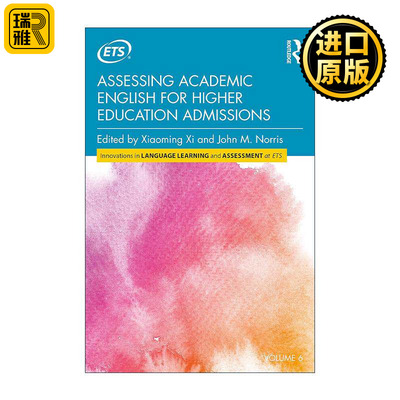 英文原版 Assessing Academic English for Higher Education Admissions 以高等院校录取为目的的学术英语测评 席小明 英文版