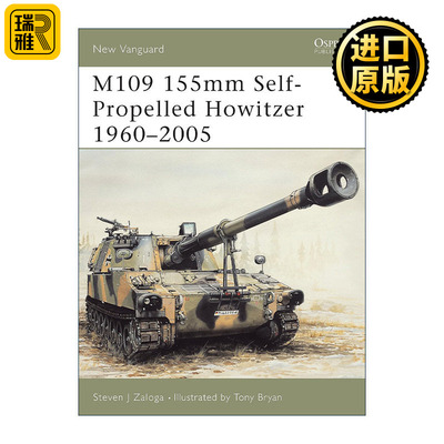 英文原版 M109 155mm Self-Propelled Howitzer 1960–2005 美国155毫米M109自行榴弹炮 先锋武器系列 英文版 进口英语原版书籍