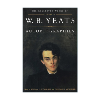 英文原版 The Collected Works of W.B. Yeats Vol III Autobiographies 叶芝选集 卷3 传记 英文版 进口英语原版书籍