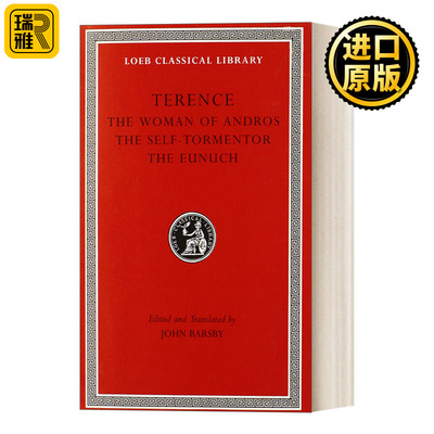 The Woman of Andros The Self-Tormentor The Eunuch Terence