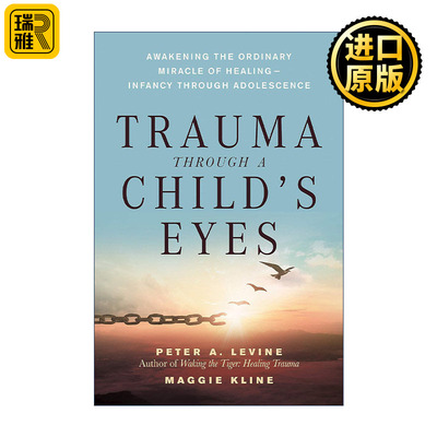 Trauma Through a Child's Eyes 孩子眼中的创伤 唤醒平凡的治愈奇迹 儿童心理健康 家庭教育 唤醒老虎作者Peter A. Levine