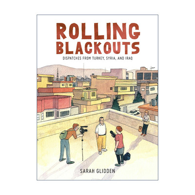 英文原版 Rolling Blackouts 战争后难民的遭遇 来自土耳其 伊朗 叙利亚和伊拉克的报道 漫画 精装 英文版 进口英语原版书籍