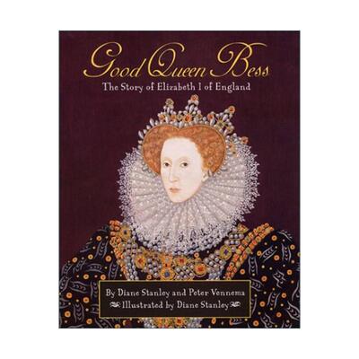 英文原版 Good Queen Bess 英明女王 英国伊丽莎白一世的故事 精装图画书 波士顿全球报号角书奖 英文版 进口英语原版书籍