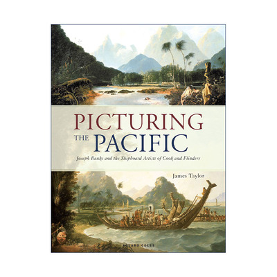 英文原版 Picturing the Pacific 太平洋上的画家 油画和水彩画描绘新世界的图景 英文版 进口英语原版书籍
