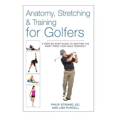英文原版 Anatomy Stretching & Training for Golfers 高尔夫球手解剖 拉伸与训练 逐步提升挥杆效能的完全指南 进口英语书籍