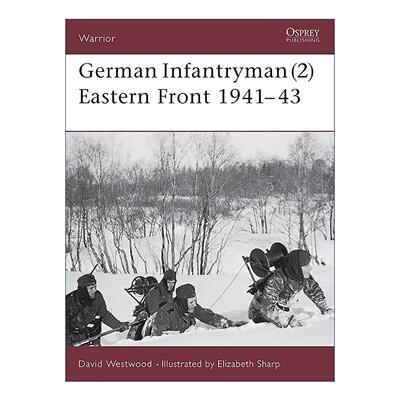 英文原版 German Infantryman 2 Eastern Front 1941–43 二战德国步兵 东线战场 历史上的战士系列 英文版 进口英语原版书籍