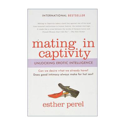 英文原版 Mating in Captivity 亲密陷阱 爱 欲望与平衡艺术 埃丝特·佩瑞尔 英文版 进口英语原版书籍