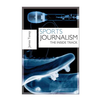 英文原版 Sports Journalism 体育新闻学 James Toney 英文版 进口英语原版书籍