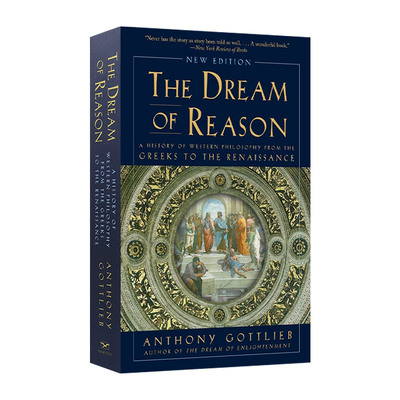 英文原版 The Dream of Reason 理性之梦 从希腊到文艺复兴的西方哲学史 英文版 进口英语原版书籍
