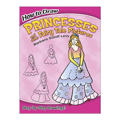 英文原版 How to Draw Princesses and Other Fairy Tale Pictures 如何画公主与其他童话元素 儿童卡通绘画技巧指南 进口英语书籍