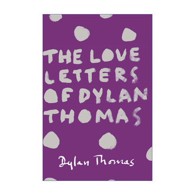The Love Letters of Dylan Thomas 狄兰托马斯 情书选集