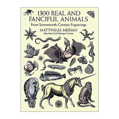 英文原版 1300 Real and Fanciful Animals 1300个真实与想象中的动物 17世纪的雕刻艺术 图案装饰素材图册 进口英语原版书籍