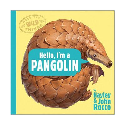 英文原版 Hello I'm a Pangolin Meet the Wild Things 02 你好 我是穿山甲 遇见野生动物系列2 儿童精装科普百科绘本 凯迪克银奖