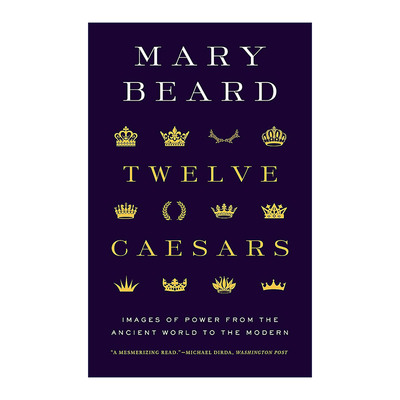 Twelve Caesars 十二凯撒 从古代世界到现代的权力形象 Mary Beard