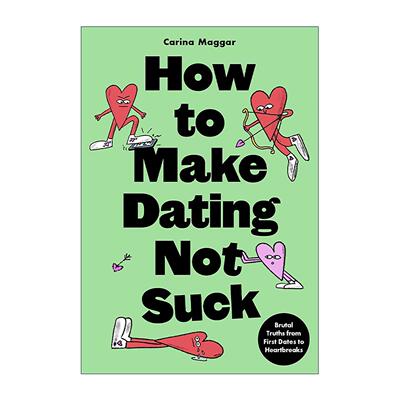 英文原版 How to Make Dating Not Suck 如何让约会不那么糟糕 现代恋爱毒舌指南 明天又要上班了作者新书 Carina Maggar 英文版