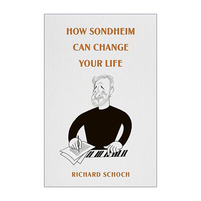 英文原版 How Sondheim Can Change Your Life 桑德海姆如何改变你的生活 精装 音乐剧大师史蒂芬·桑德海姆的音乐哲学 英文版