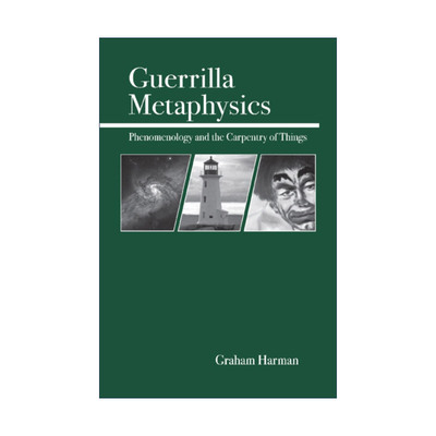 英文原版 Guerrilla Metaphysics 游击形而上学 现象学和木工 工具的存在拓展 哲学 Graham Harman 英文版 进口英语原版书籍