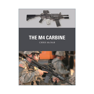 英文原版 The M4 Carbine 美国M4卡宾枪 武器解析 英文版 进口英语原版书籍