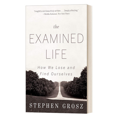 英文原版 The Examined Life How We Lose and Find Ourselves 被检验的生活 我们如何迷失和找回自我 英文版 进口英语原版书籍
