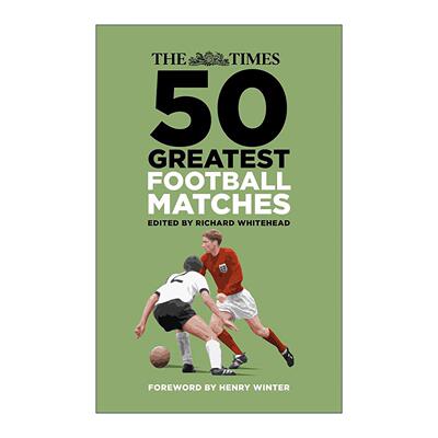 英文原版 The Times 50 Greatest Football Matches 泰晤士报 英格兰经典50场足球赛回顾 精装 英文版 进口英语原版书籍