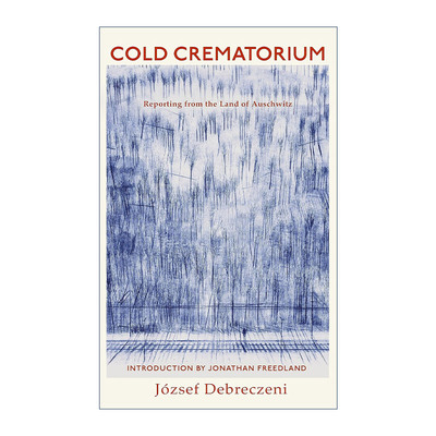 英文原版 Cold Crematorium 冰冷火葬场 来自奥斯维辛的真实报道 约瑟夫·德布雷泽尼 二战历史 精装 英文版 进口英语原版书籍