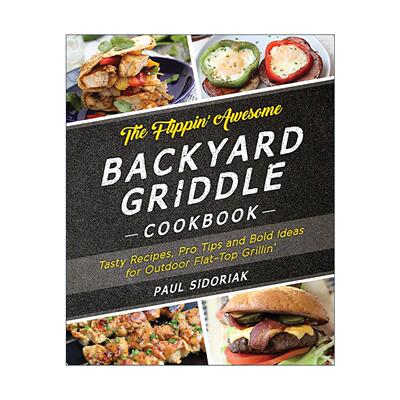 英文原版 The Flippin' Awesome Backyard Griddle Cookbook 超赞的后院烤盘食谱 户外铁板烧烤创意和技巧 英文版进口英语原版书籍