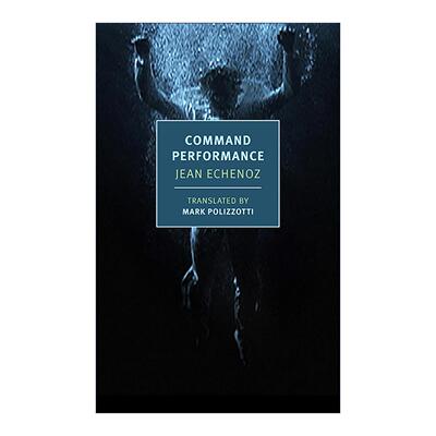 英文原版 Command Performance 御前演出 法国推理文学 一年作者让·艾什诺兹 英文版 进口英语原版书籍