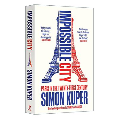 英文原版 Impossible City 不可能的城市 21世纪的巴黎 非虚构类回忆录 Simon Kuper 英文版 进口英语原版书籍