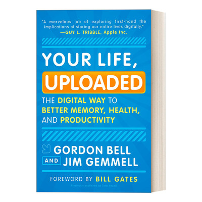 英文原版 Your Life  Uploaded 你的生活已上传 提高记忆力、健康和生产力的数字方式 未来研究 互联网 英文版 进口英语原版书籍